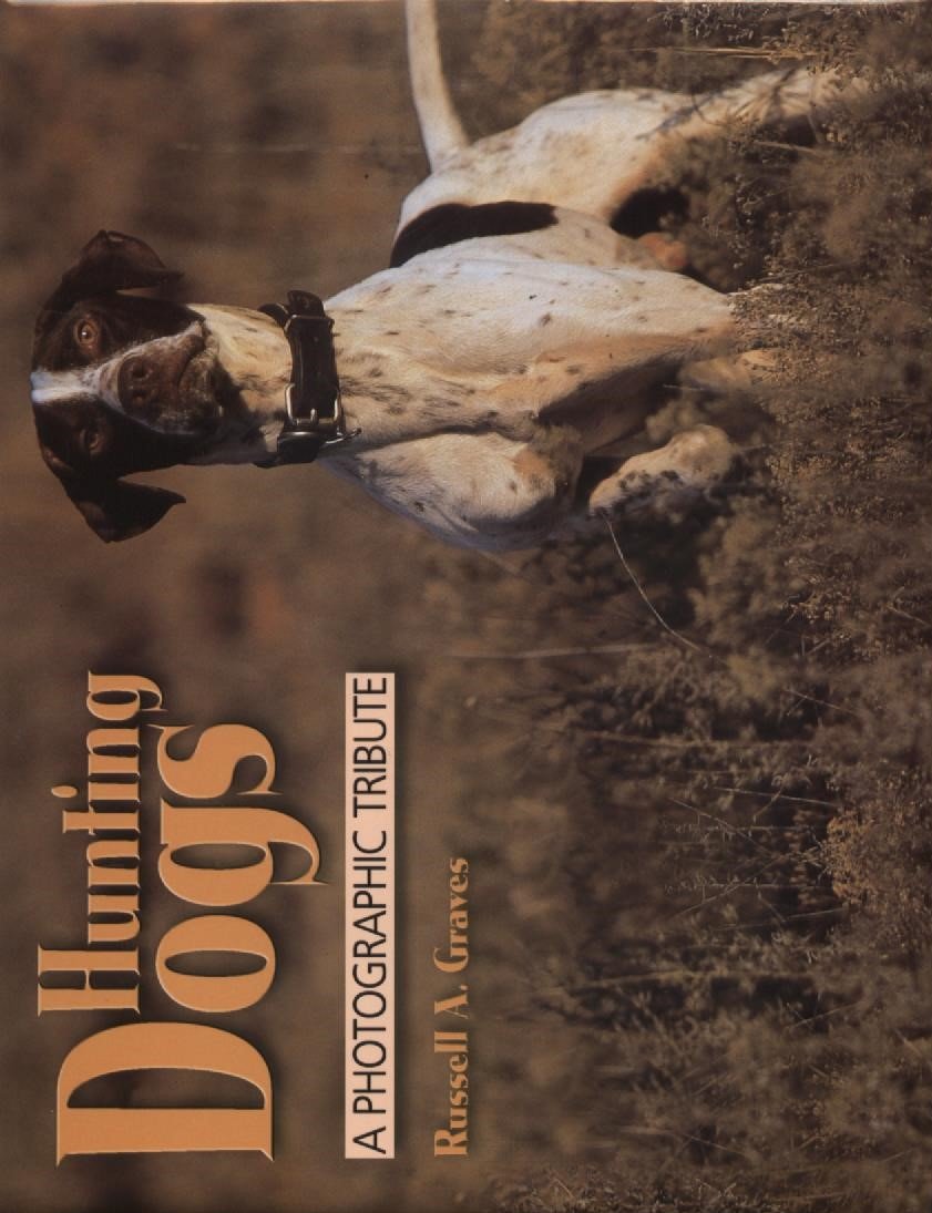 Hunting Dogs: A Photographic Tribute: Graves, Russell A.: 9780873493611 ...