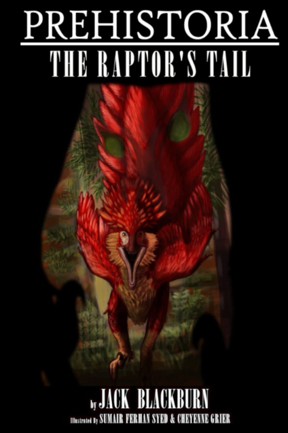 The Raptor's Tail (Prehistoria): Blackburn, Jack, Grier, Cheyenne, Syed ...