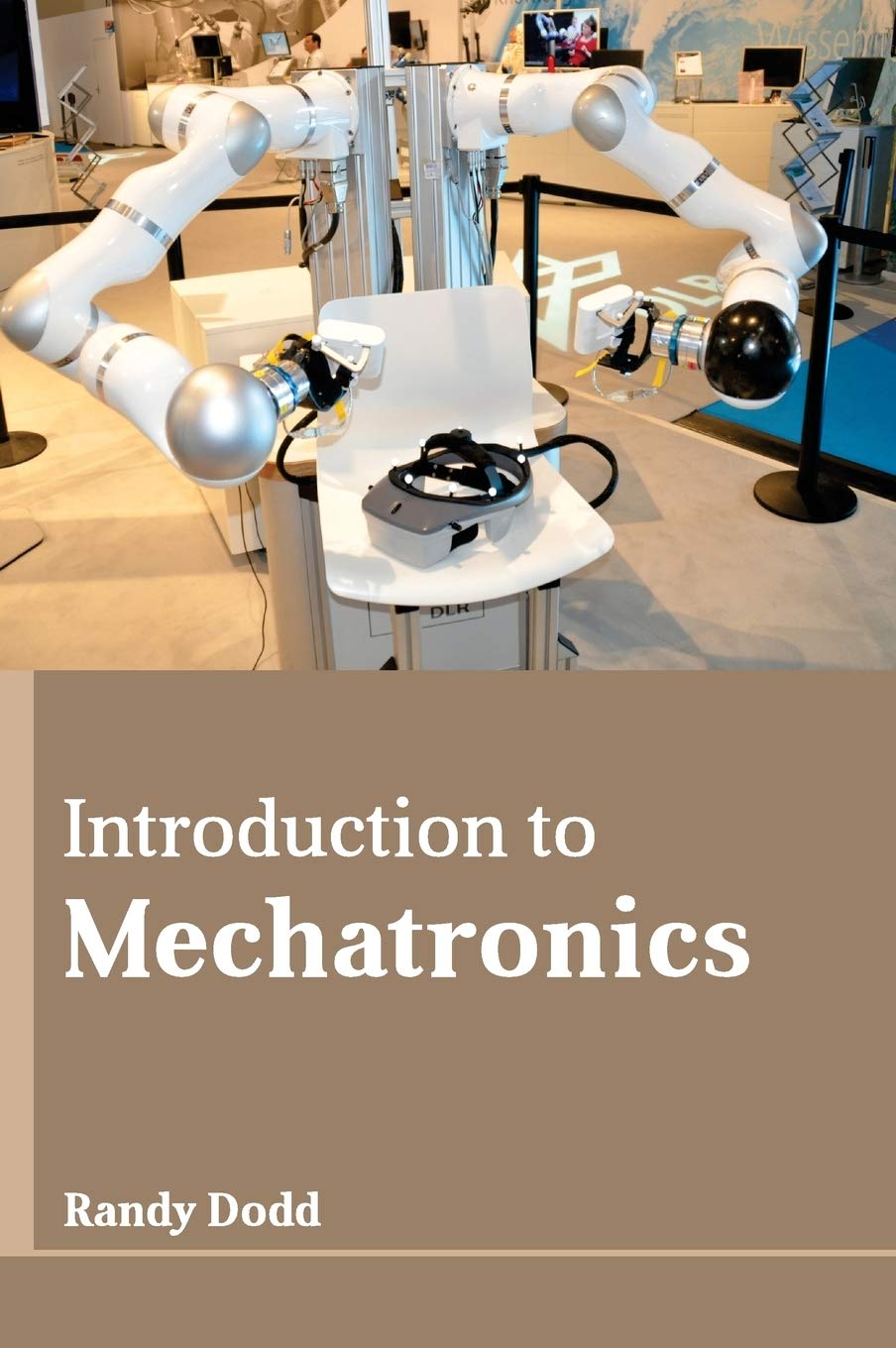 Introduction to Mechatronics: Dodd, Randy: 9781635491807: Amazon.com: Books