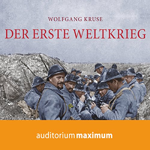 Der Erste Weltkrieg (Audio Download): Wolfgang Kruse, Axel Thielmann ...