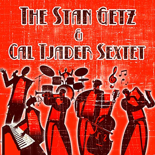 Play Stan Getz-Cal Tjader Sextet by The Cal Tjader & Stan Getz Sextet ...