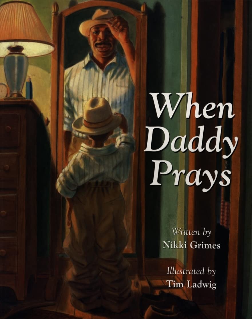 When Daddy Prays: Grimes, Nikki, Ladwig, Tim: 9780802852663: Amazon.com ...