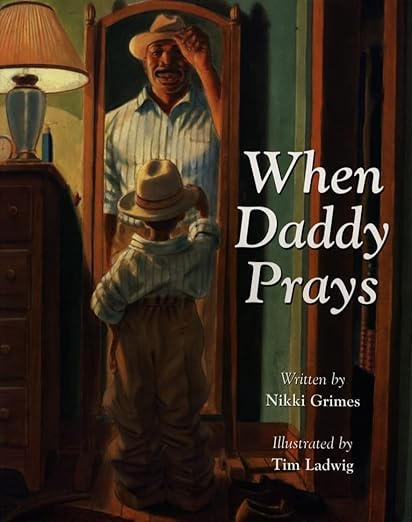 When Daddy Prays: Grimes, Nikki, Ladwig, Tim: 9780802852663: Amazon.com ...