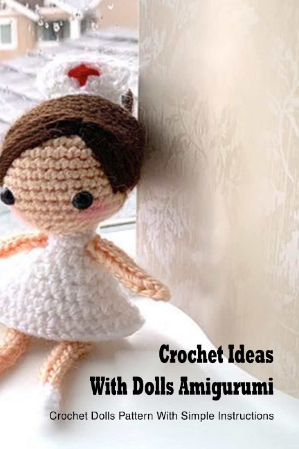 Crochet Ideas With Dolls Amigurumi: Crochet Dolls Pattern With Simple ...
