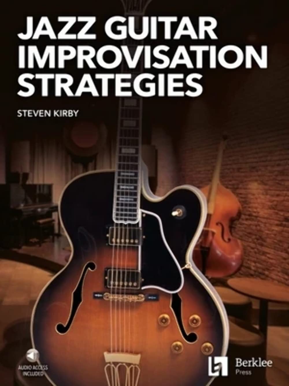 Amazon.com: Jazz Guitar Improvisation Strategies by Steven Kirby Book ...