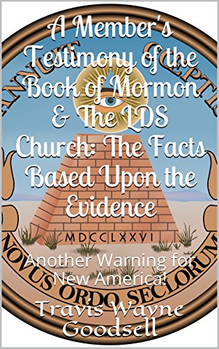 A Member's Testimony of the Book of Mormon & The LDS Church: The Facts ...