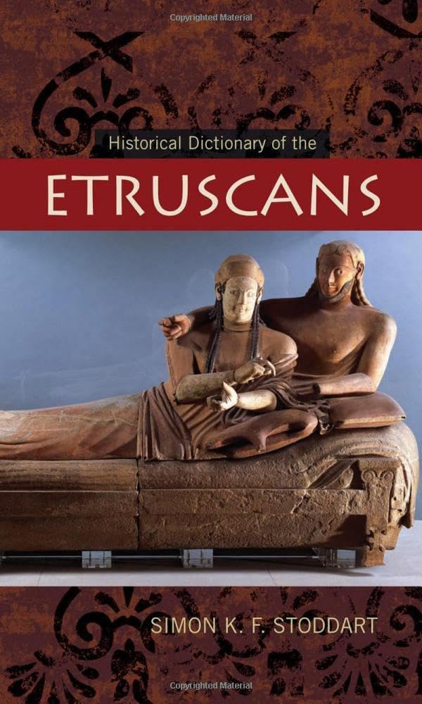 Historical Dictionary of the Etruscans (Volume 24) (Historical ...