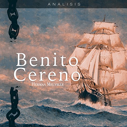 Análisis: Benito Cereno - Herman Melville [Analysis: Benito Cereno ...