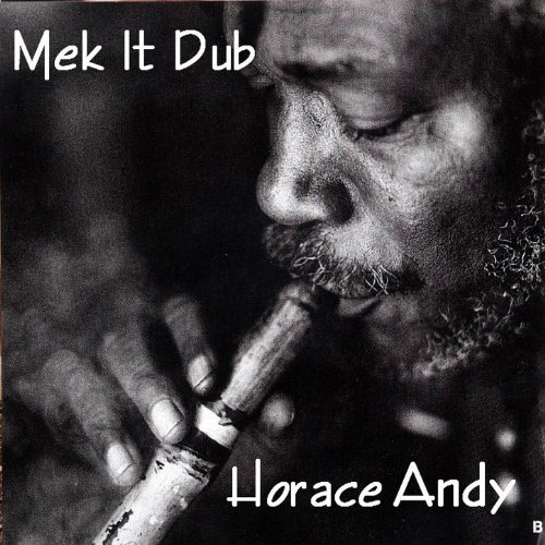 Amazon.com: Mek It Dub mixed by Godwin Logie : Horace Andy + Stepper ...