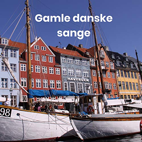 Gamle danske sange - Gamle danske hits - Gammel dansk musik [Explicit ...