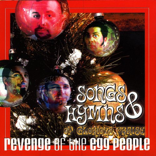 Écouter Songs And Hymns Of Glorious Praise par Revenge Of The Egg ...