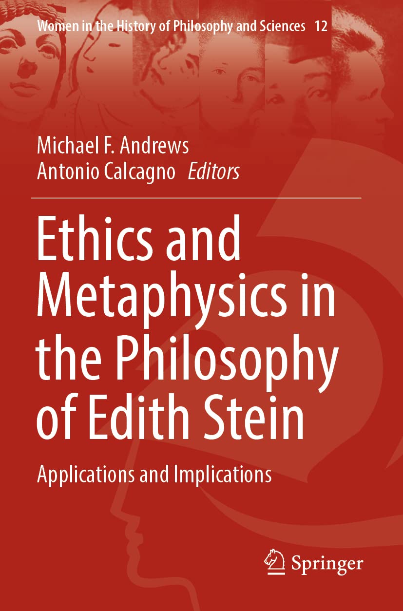 Ethics and Metaphysics in the Philosophy of Edith Stein: Applications ...