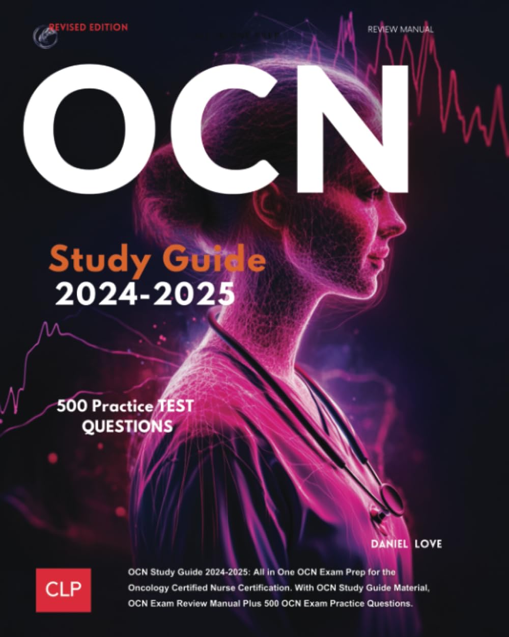 OCN Study Guide 2024-2025: All in One OCN Exam Prep for the Oncology Certified Nurse ...