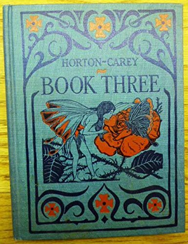 Horton-Carey Readers Book Three (1927): Edith Horton: Amazon.com: Books