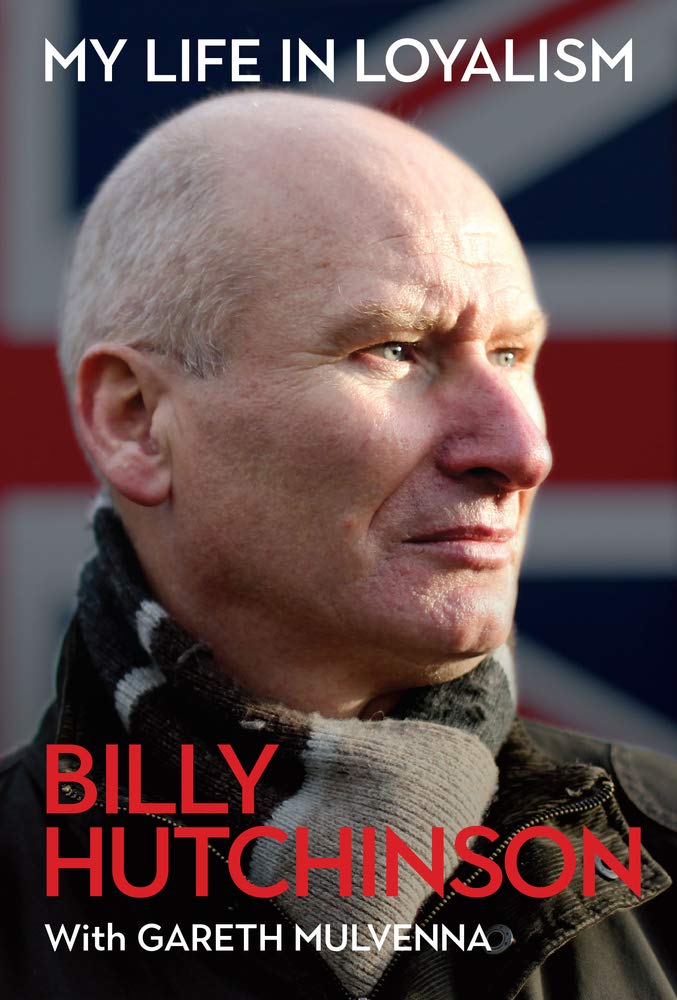 My Life in Loyalism: Mulvenna, Gareth, Hutchinson, Billy: 9781785373459: Amazon.com: Books