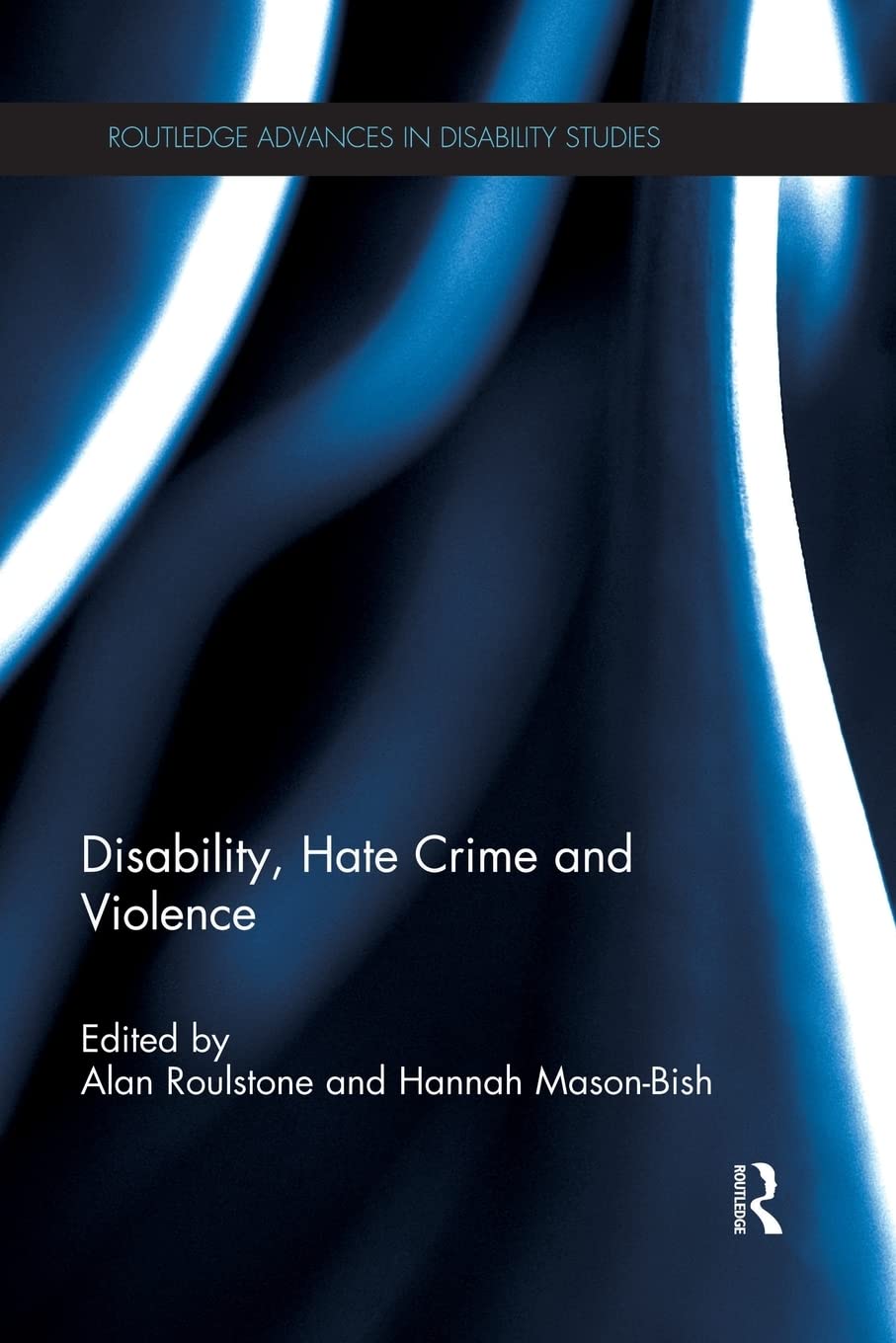 Disability, Hate Crime and Violence (Routledge Advances in Disability ...