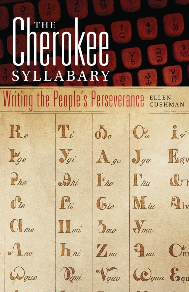 The Cherokee Syllabary (American Indian Literature and Critical Studies ...