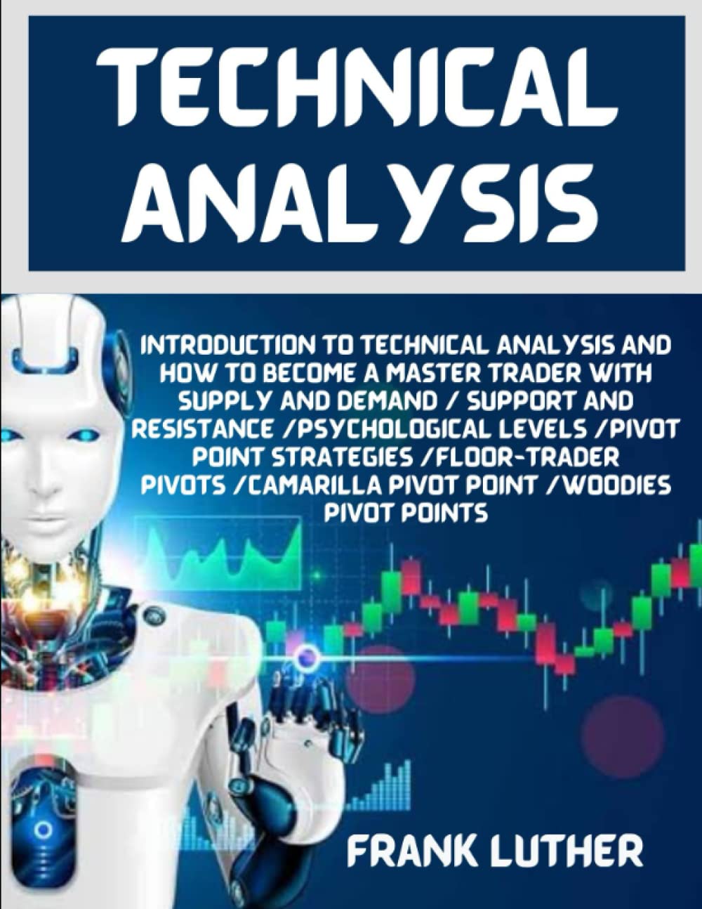 Amazon.com: Technical Analysis: Introduction to Technical Analysis and ...