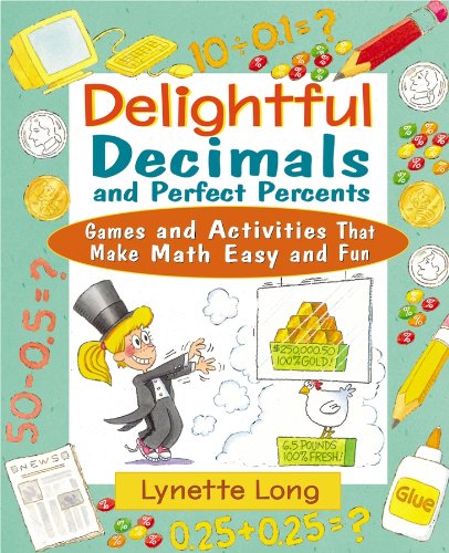 Delightful Decimals and Perfect Percents: Games and Activities That ...
