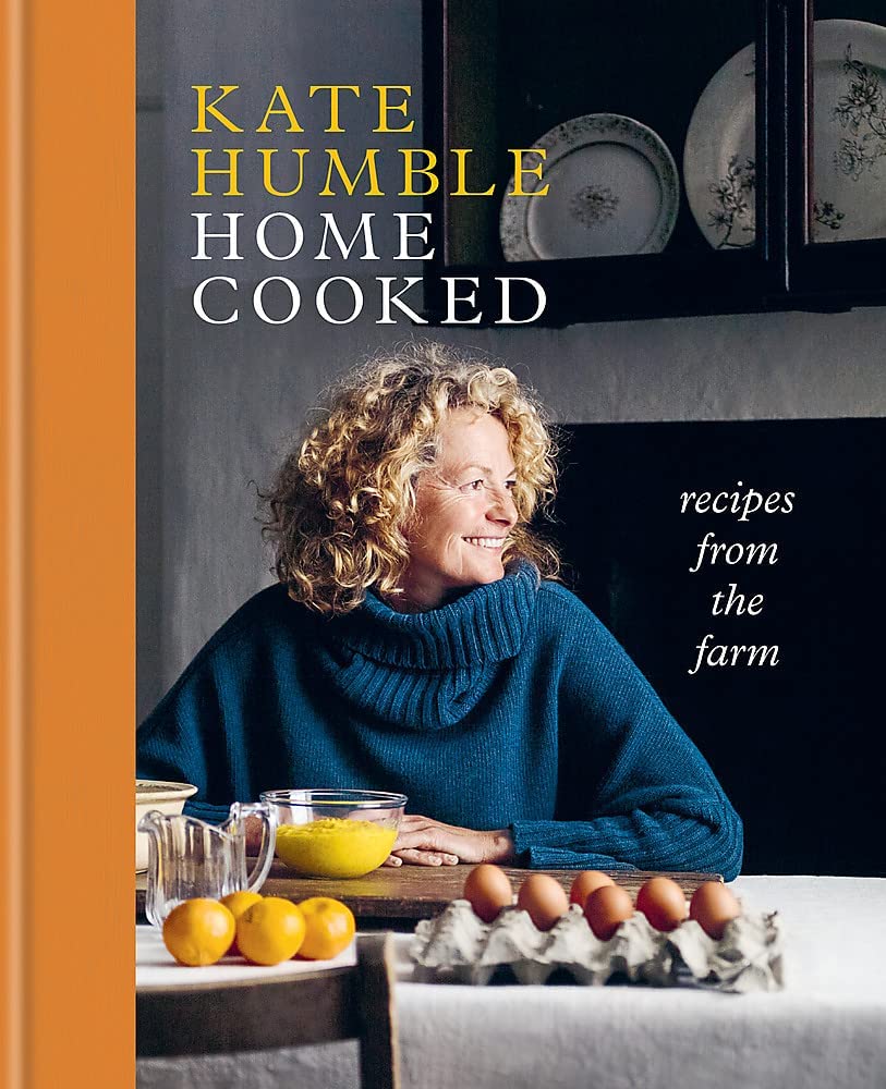 Home Cooked: Recipes from the Farm (Kate Humble): Amazon.co.uk: Humble ...
