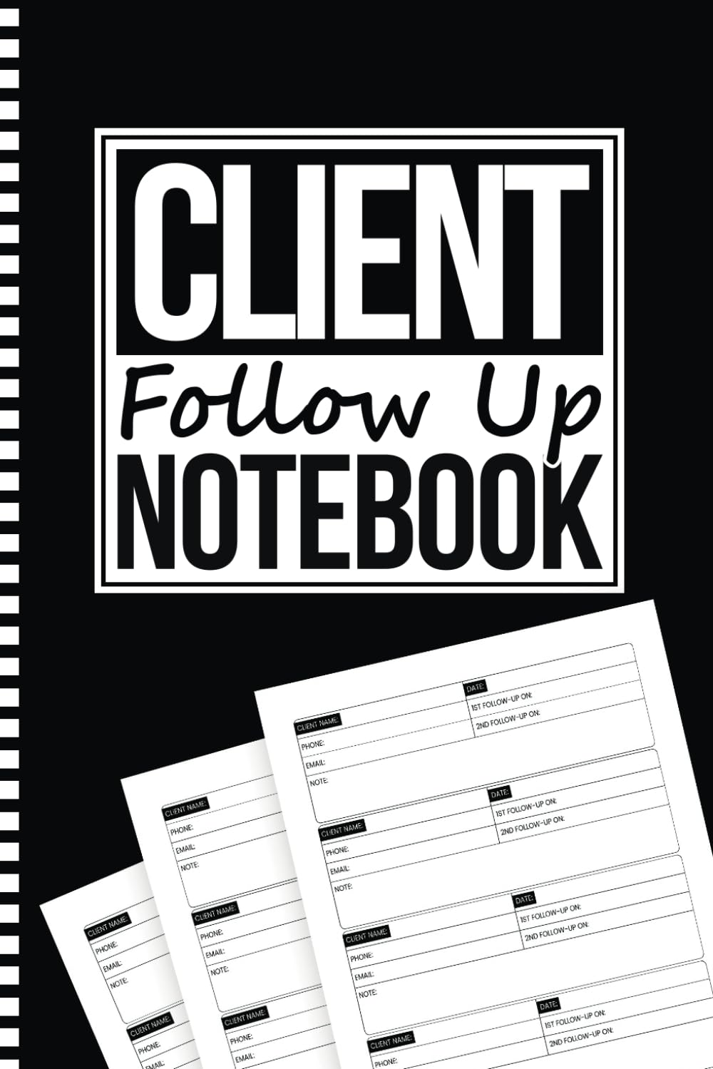 Client Follow Up Notebook: Customer Interactions Tracker For Building ...