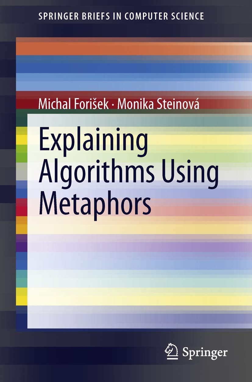 Explaining Algorithms Using Metaphors (SpringerBriefs in Computer ...