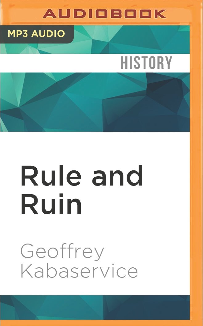 Rule and Ruin: Geoffrey Kabaservice, Michael Butler Murray: 9781511399036: Amazon.com: Books