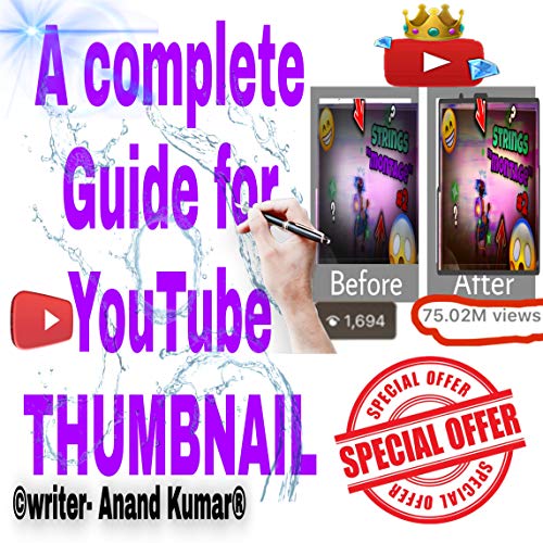 The complete Guide for Youtube THUMBNAIL: Be successful youtuber ...