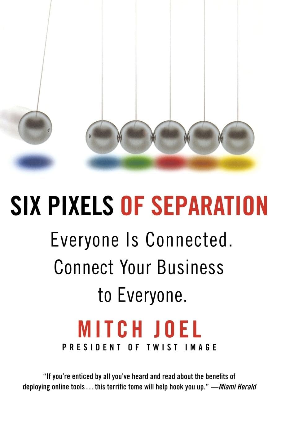 Six Pixels of Separation: Everyone Is Connected. Connect Your Business ...