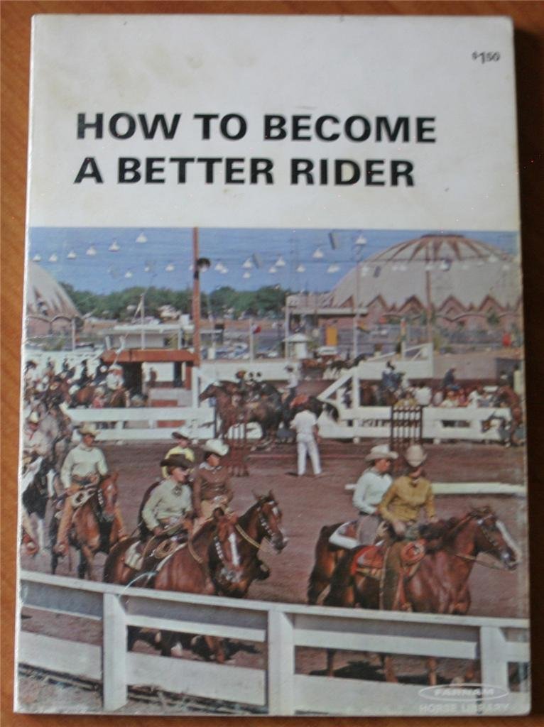 How to Become a Better Rider: Bill Weikel: Amazon.com: Books