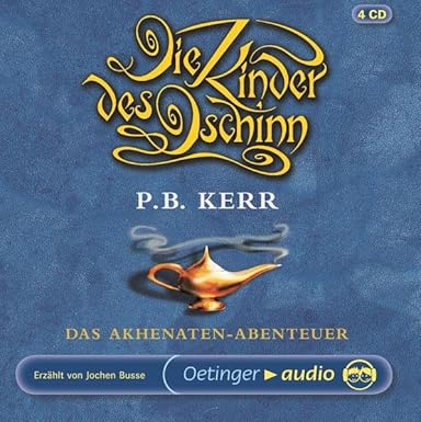 Die Kinder des Dschinn 01. Das Akhenaten-Abenteuer. 4 CDs . Lesung ...
