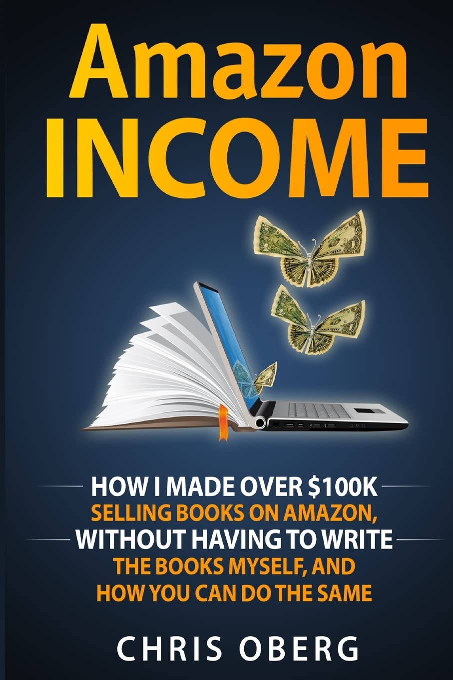 Amazon Income: How I Made Over $100K Selling Books On Amazon, Without ...