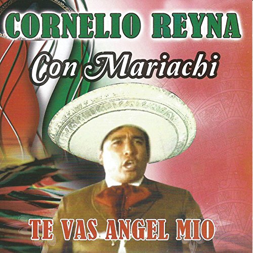 Play Te Vas Angel Mio by Cornelio Reyna con Mariachi on Amazon Music