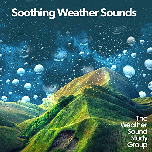 Amazon.com: Soothing Weather Sounds : The Weather Sound Study Group ...