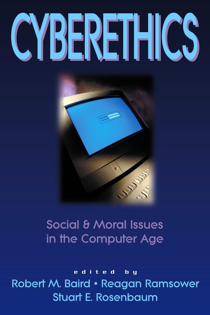 Cyberethics: Social & Moral Issues in the Computer Age (Contemporary ...