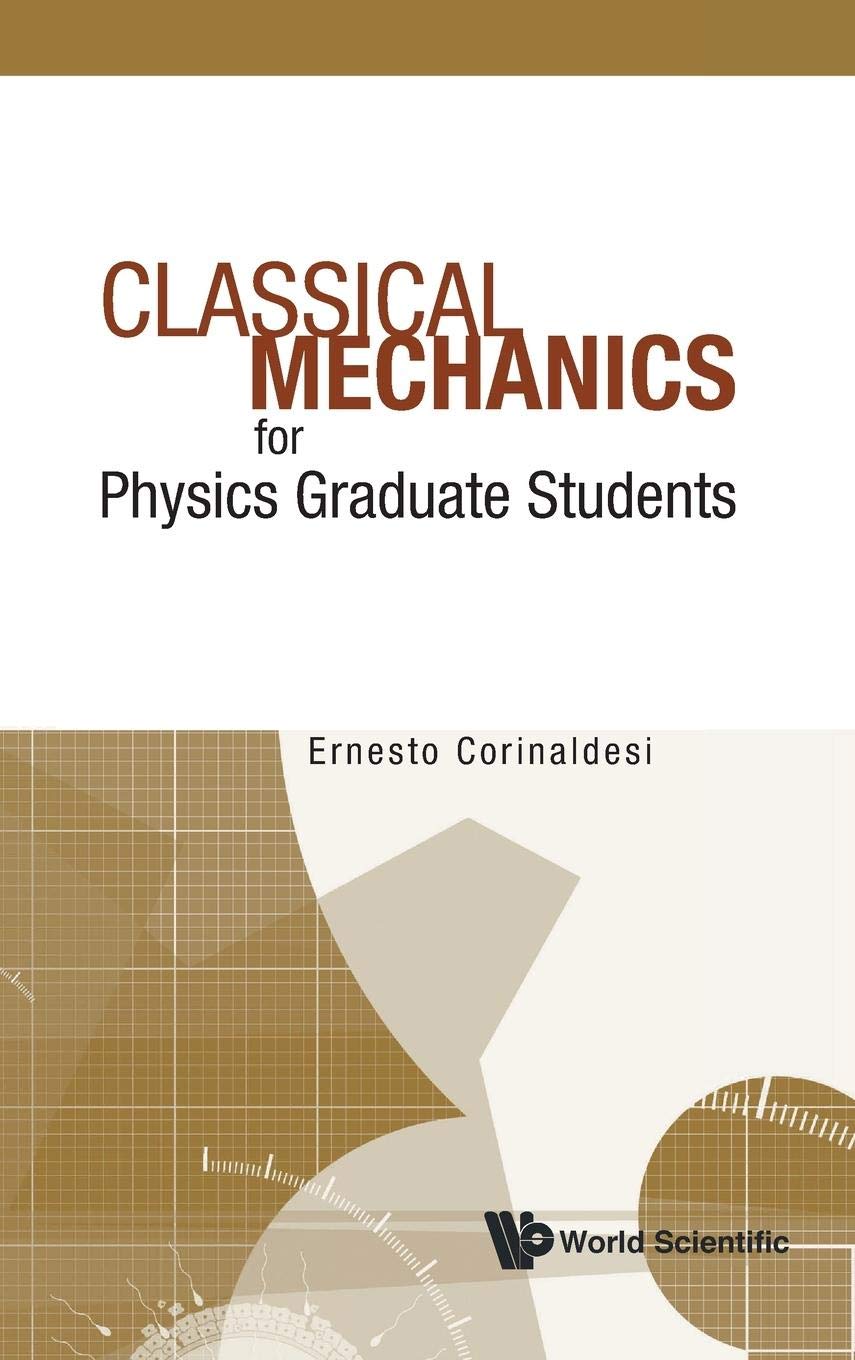 Classical mechanics for physics graduate students (Theoretical Physics ...
