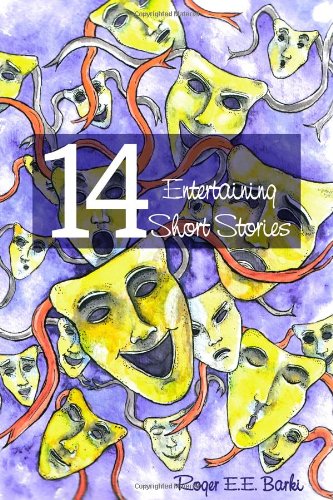 14 Entertaining Short Stories: Barki, Roger E. E.: 9781434905864 ...