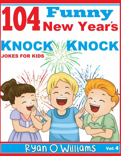 104 Funny New Year's Knock Knock Jokes for kids (The Joke Book for Kids ...