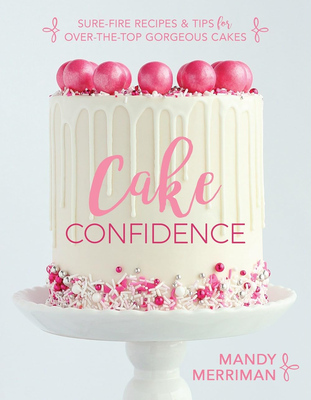 Cake Confidence: Mandy Merriman: 9781462122608: Amazon.com: Books