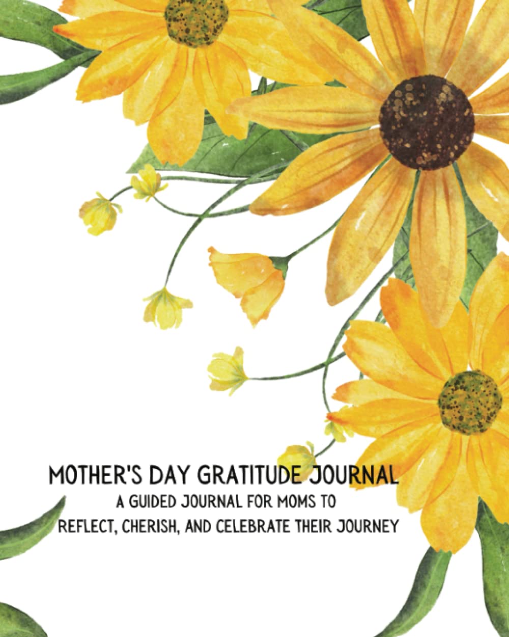Mother's Day Gratitude Journal: A Heartfelt Guided Journey for Moms to ...
