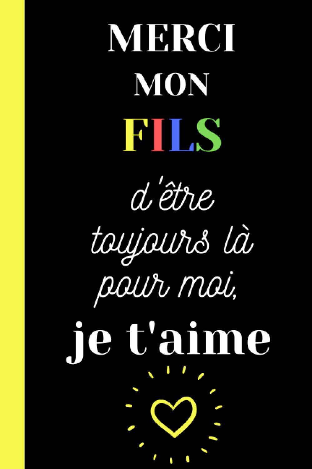 Buy MERCI MON FILS d'être toujours là pour moi je t'e: Journal je t'e ...