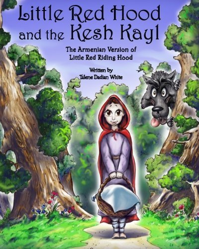 Little Red Hood and the Kesh Kayl: The Armenian Version of Little Red ...