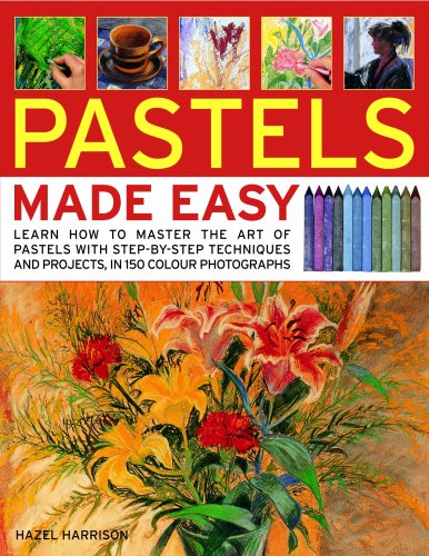 Amazon | Pastels Made Easy: Learn How to Use Pastels With Step-by-Step ...
