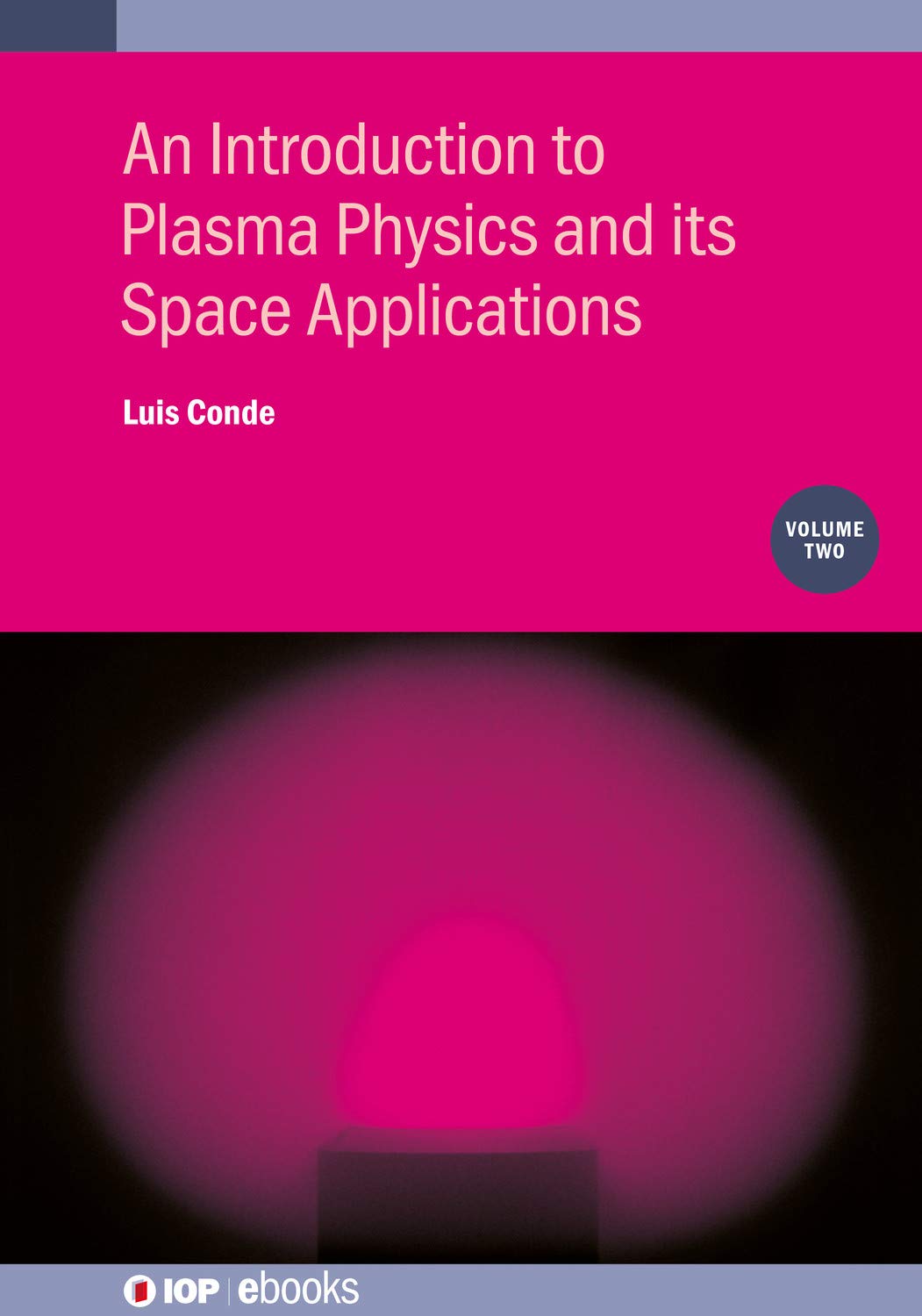 An Introduction to Plasma Physics and its Space Applications, Volume 2 ...