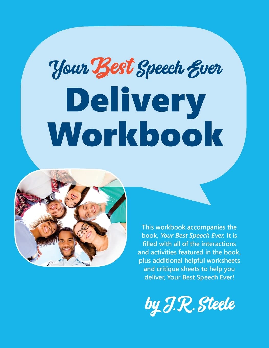 Your Best Speech Ever: Delivery Workbook: The ultimate public speaking ...