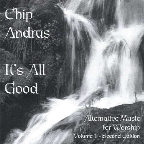 Amazon.com: It's All Good : Chip Andrus: Digital Music