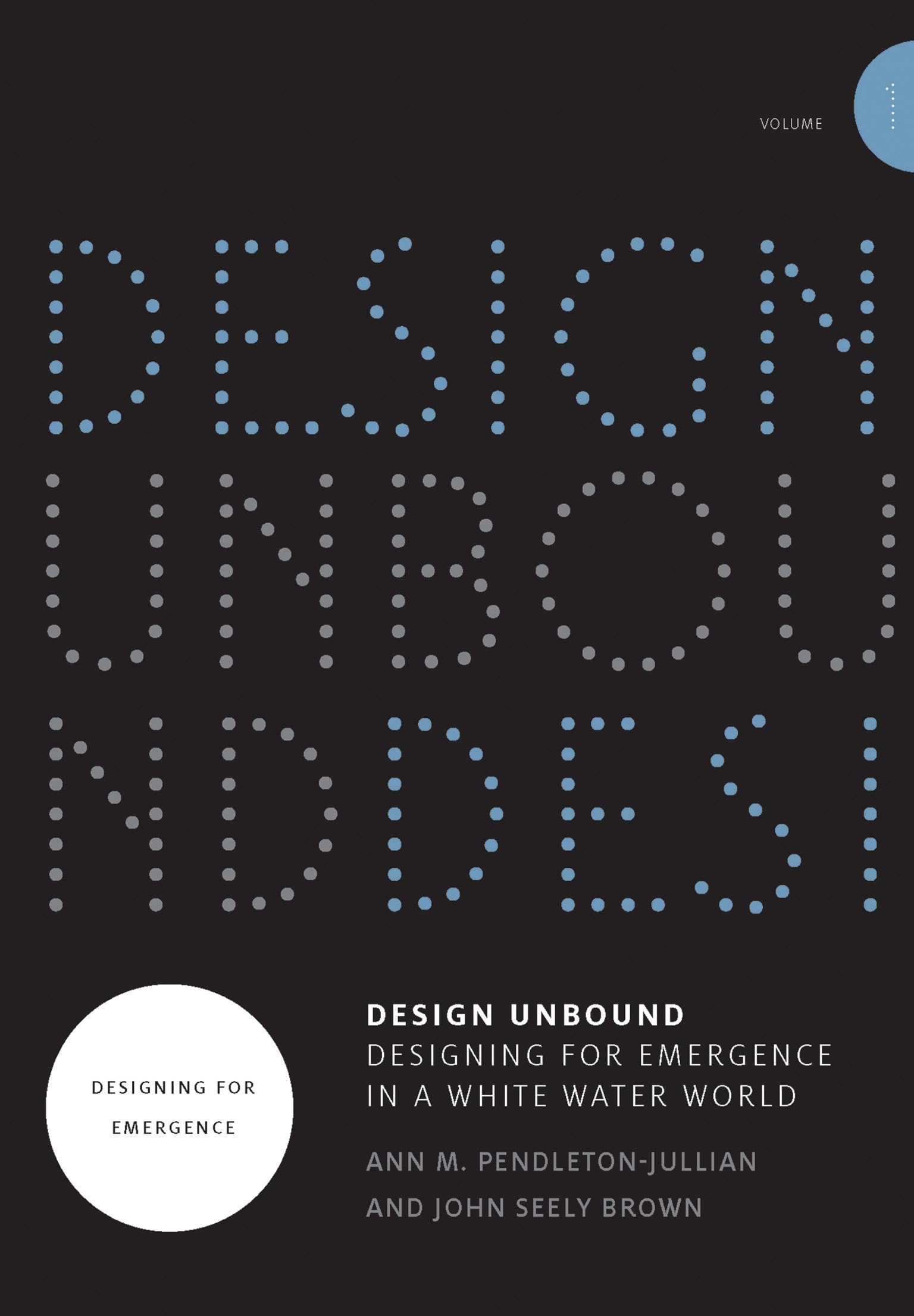 Buy Design Unbound: Designing for Emergence in a White Water World Book ...