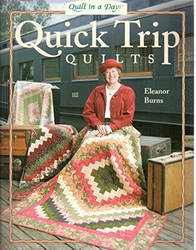 Quick Trip Quilts (Quilt in a Day Series) by Eleanor Burns(2004-01-30 ...