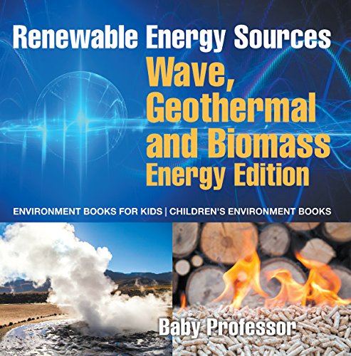 Renewable Energy Sources - Wave, Geothermal and Biomass Energy Edition ...