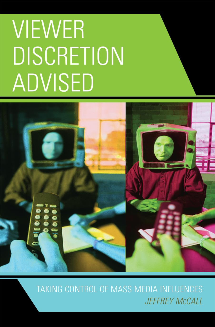 Viewer Discretion Advised: Taking Control of Mass Media Influences ...